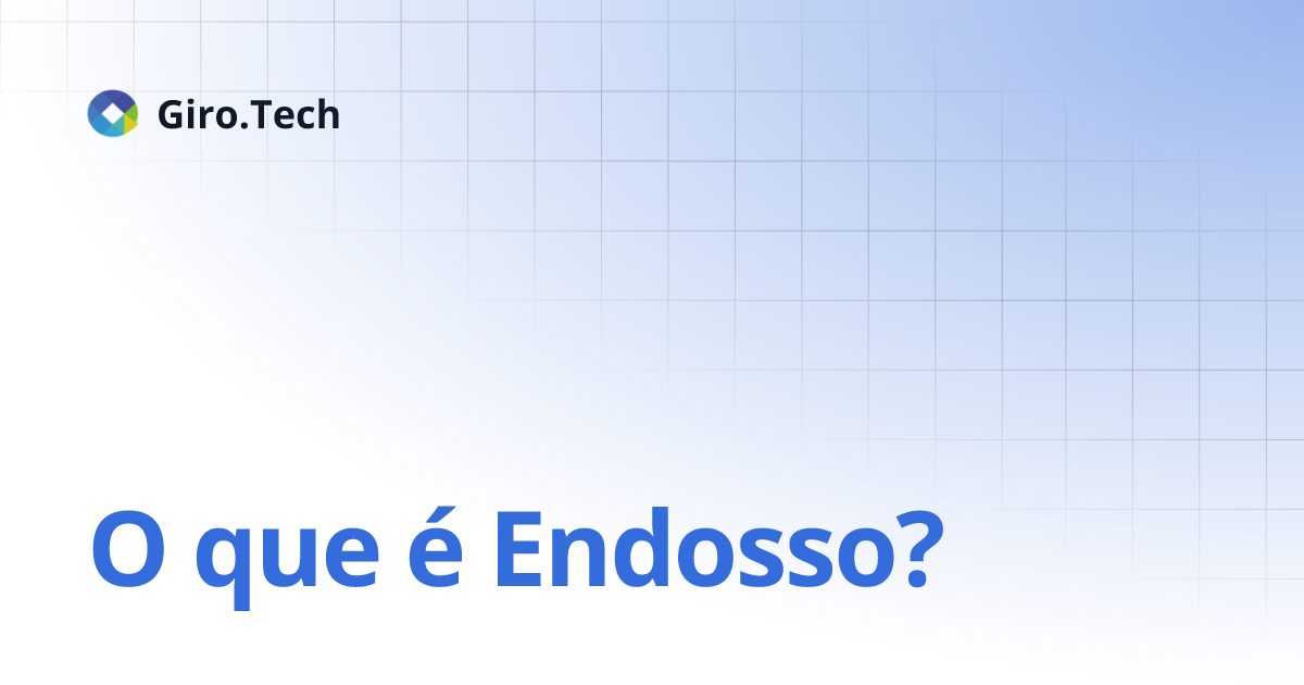 O que é Endosso? | Giro.Tech